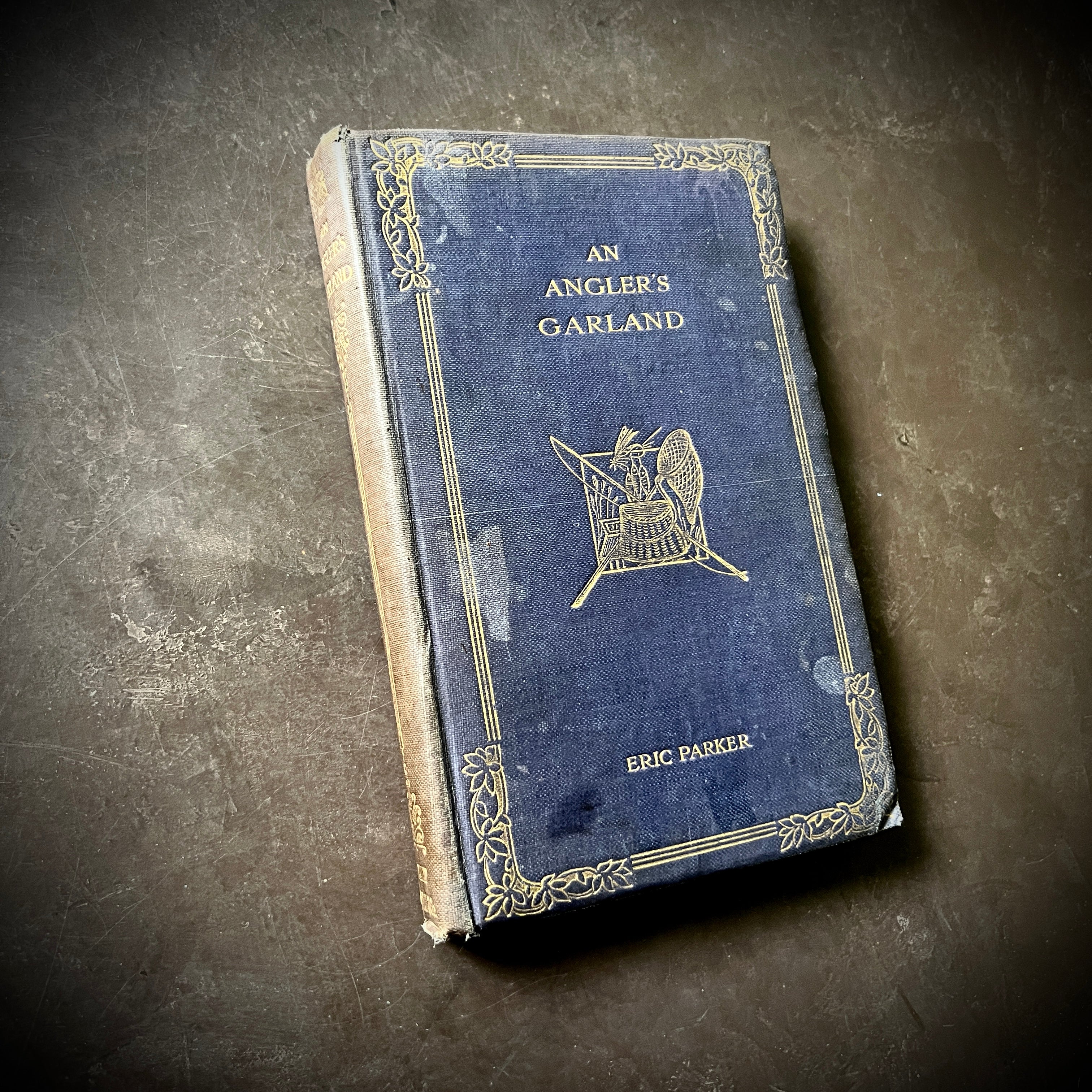 1920 - An Angler’s Garland of Fields, Rivers, and Other Country Conten ...